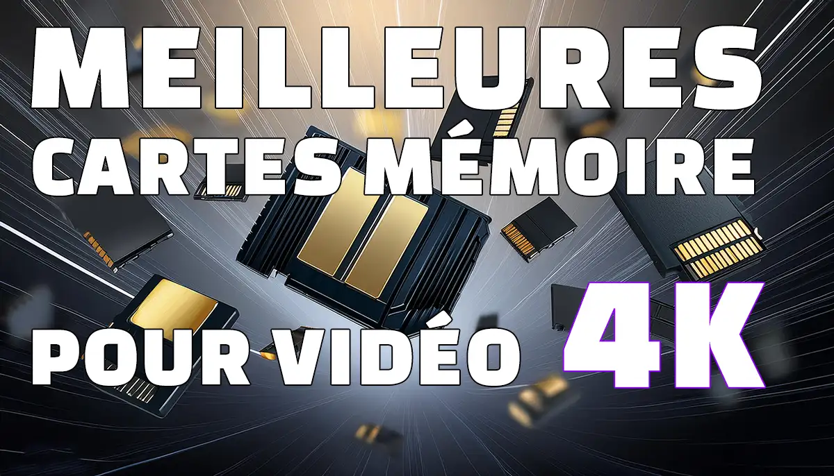 Meilleure carte mémoire pour vidéo 4K en 2025 : guide d'achat